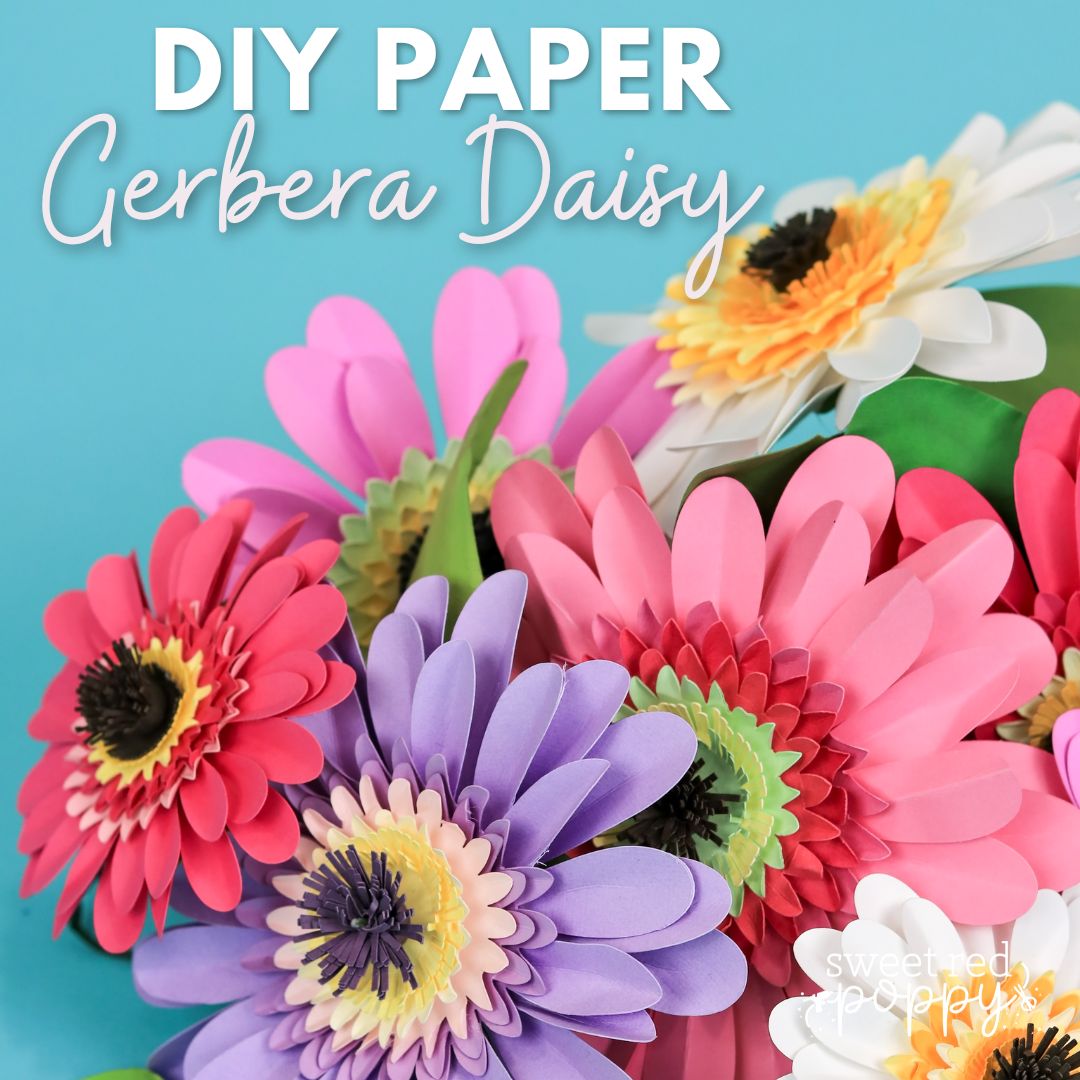 Gerbera Daisy Paper Flower SVG Cut File & Ad-Free Printable Tutorial ...
